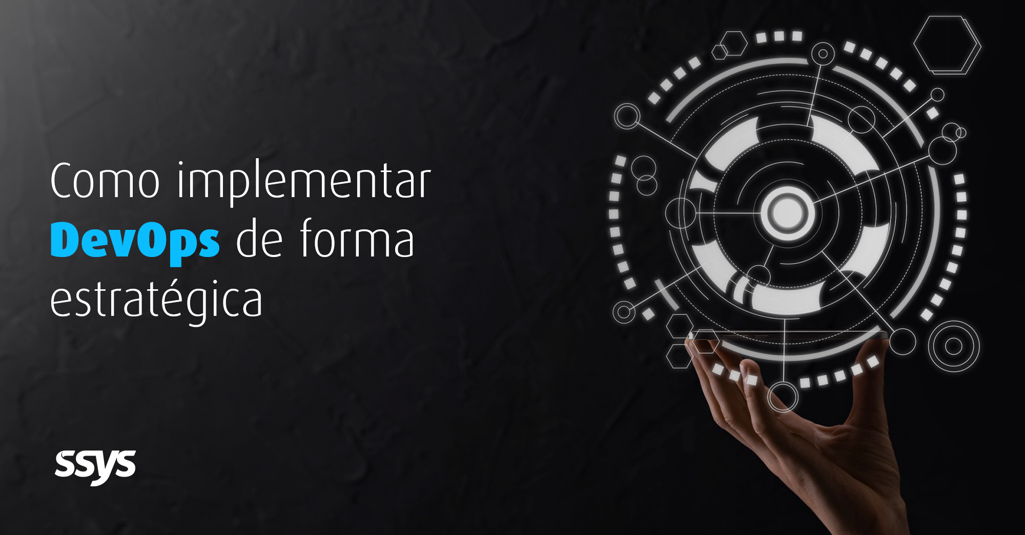Como implementar DevOps de forma estratégica - SSYS Sistemas